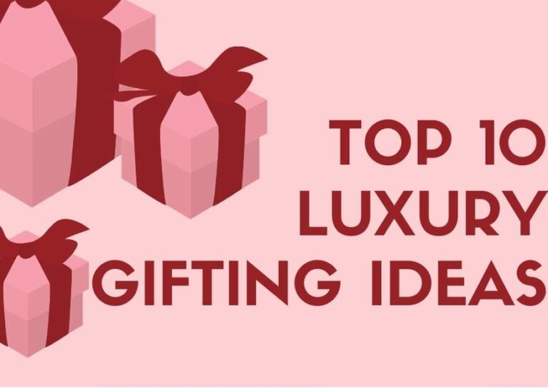 Top 10 Luxury Gifting Ideas You Can Never Go Wrong With » Amazfeed