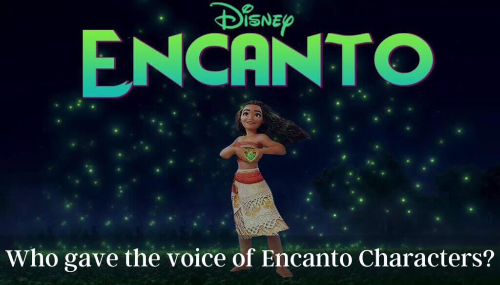 Who gave the voice of Encanto Characters? List of Encanto voice artists ...