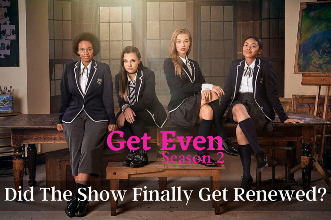 Get Even Season 2: Confirmed Release Date, Did The Show Finally Get ...
