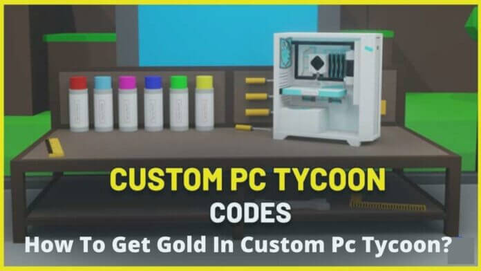 codes for custom pc tycoon roblox 2023 Archives » Amazfeed