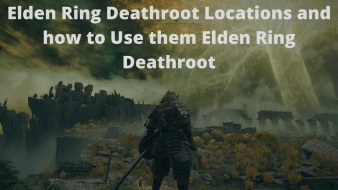 Elden Ring Deathroot Locations and how to Use them Elden Ring Deathroot ...