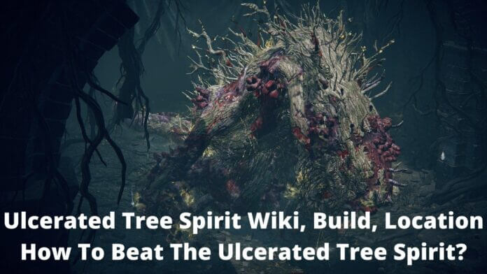 Ulcerated Tree Spirit Wiki, Build, Location And How To Beat The ... Ulcerated Tree Spirit Wiki, Build, Location And How To Beat The ...