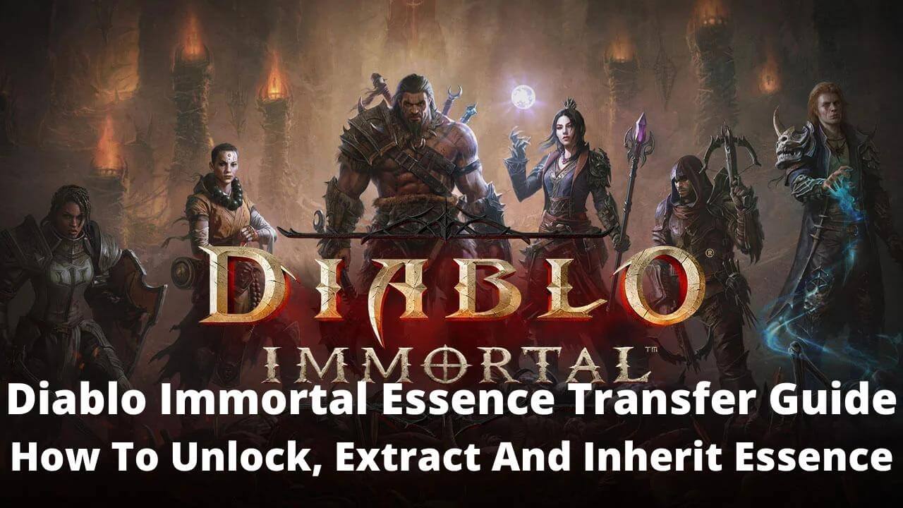 Diablo Immortal Essence Transfer Guide - How To Unlock, Extract And ...