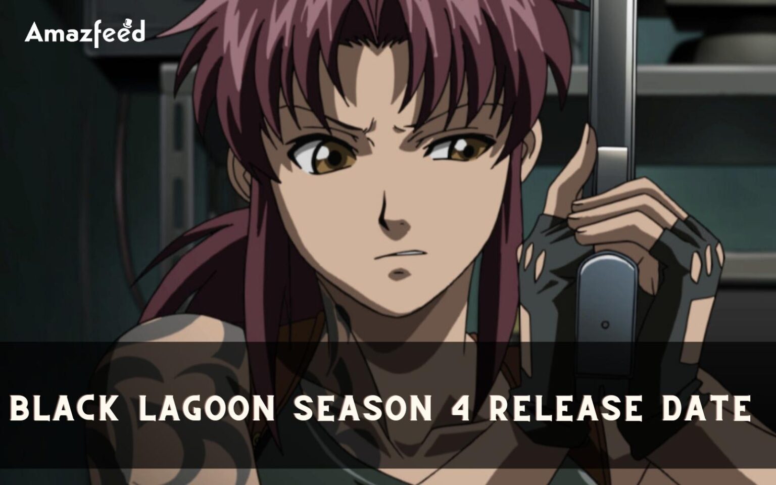 Black Lagoon Season 4 Release Date will it ever happen, or will it be canceled by the Studio ...