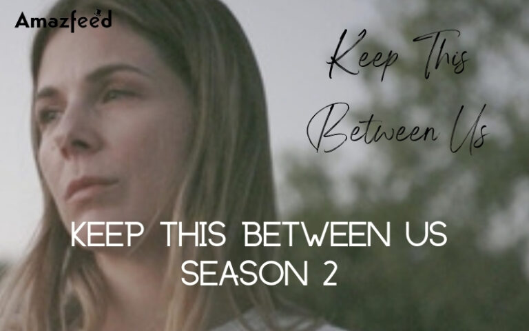 Keep This Between Us season 2 Renewed Or Cancelled, Keep This Between ...