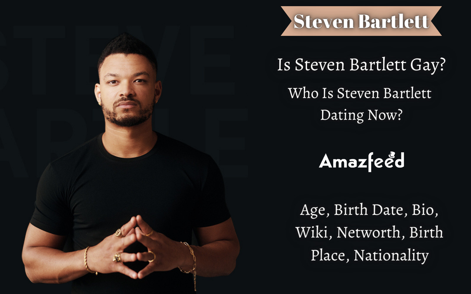 Is Steven Bartlett Gay? Steven Bartlett Age, Birth Date, Bio, Wiki ...