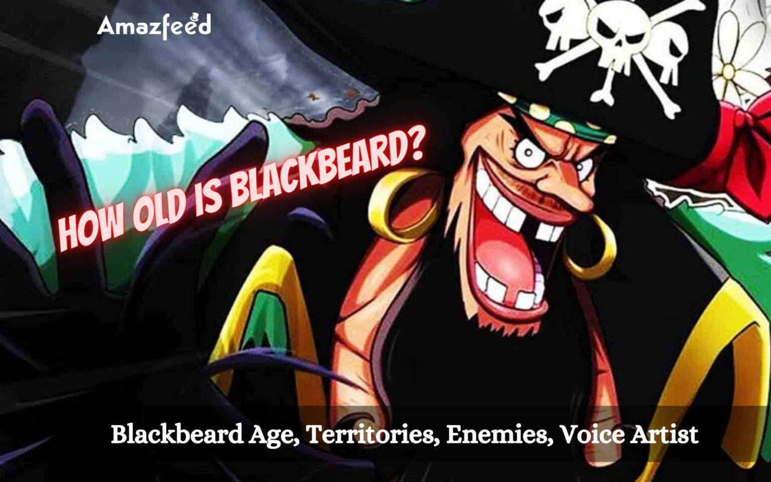 How Old Is Blackbeard AKA Marshall D. Teach? Blackbeard Age ...