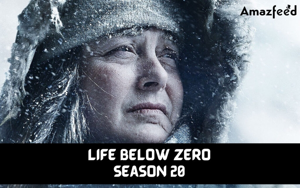Life Below Zero Season 20: Confirmed Release Date, Did The Show Finally ...
