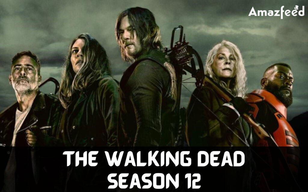 The Walking Dead Season 12 Release Date, Cast, Plot – All We Know So Far – Amazfeed