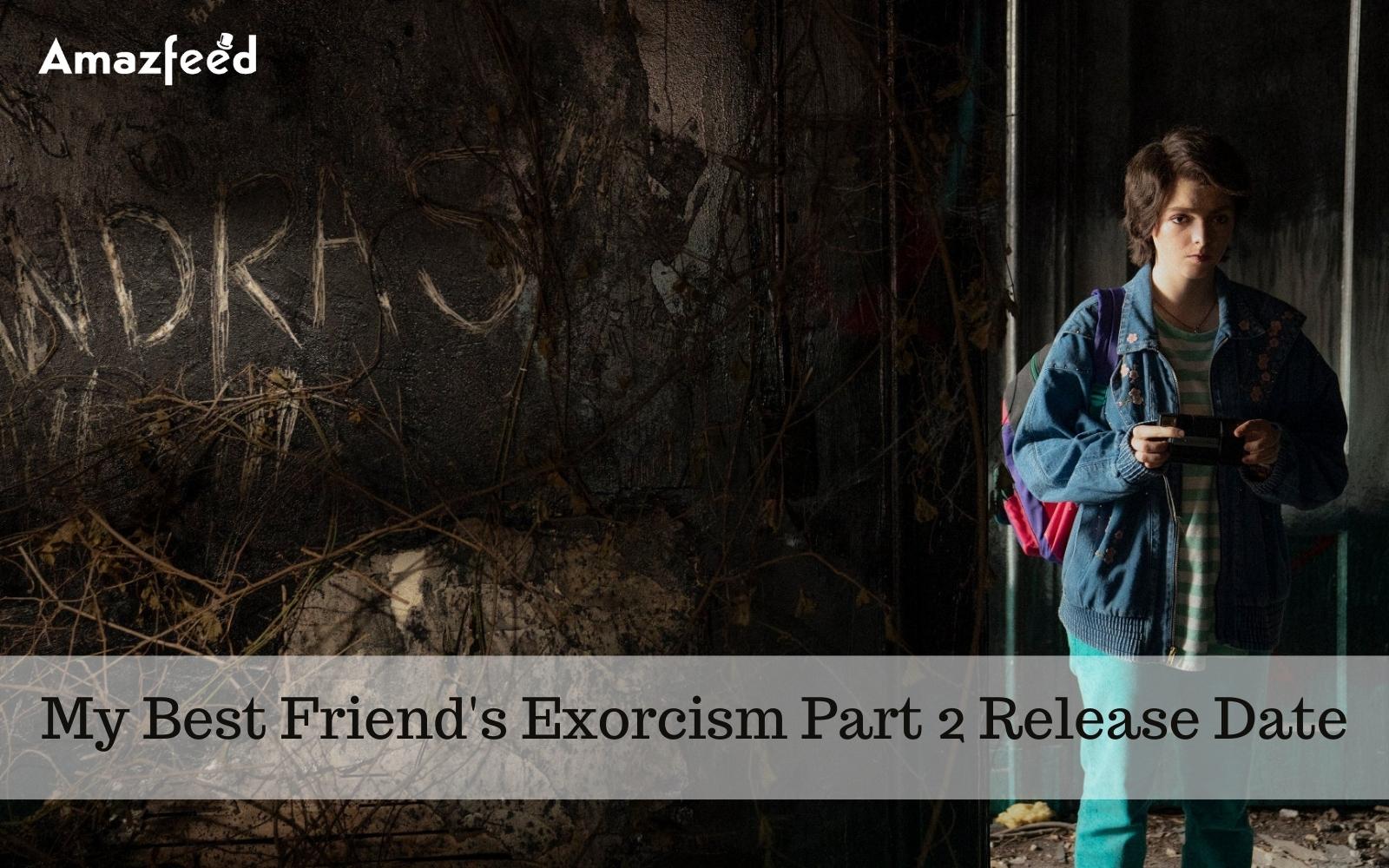 My Best Friends Exorcism Part 2 Release Date Will It Ever Happen Or