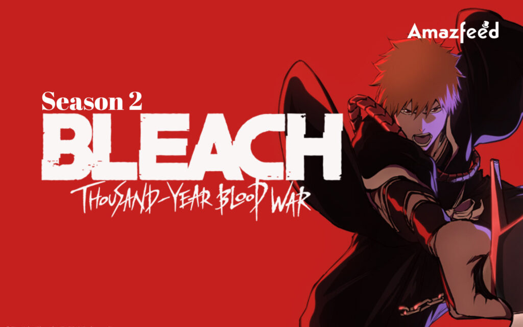 Bleach Thousand-Year Blood War Season 2 ⇒ Release Date, News, Cast ...
