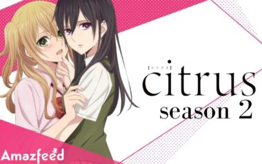 Citrus Season 2: Confirmed Release Date. Did The Show Finally Get ...