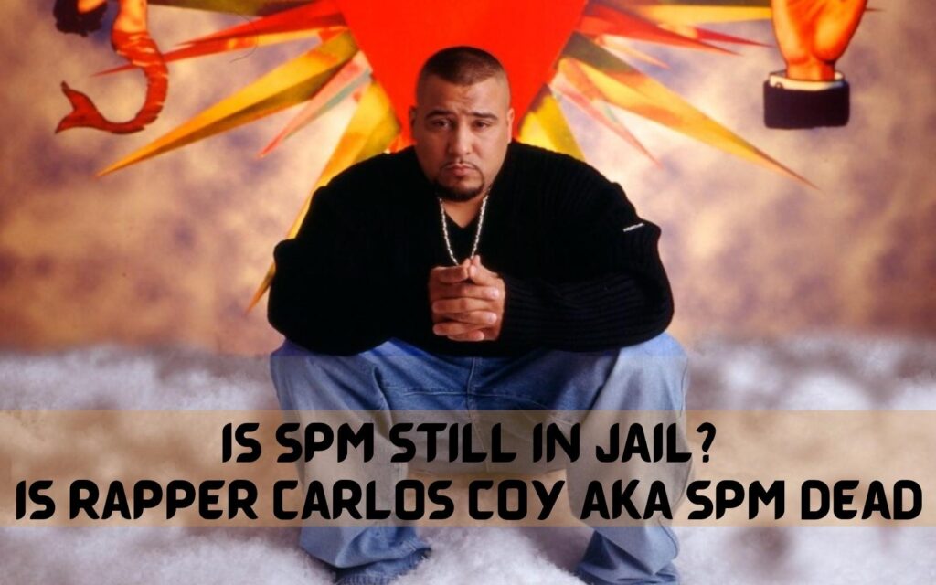 Is SPM Still In Jail? Is Rapper Carlos Coy aka SPM Dead? – Amazfeed