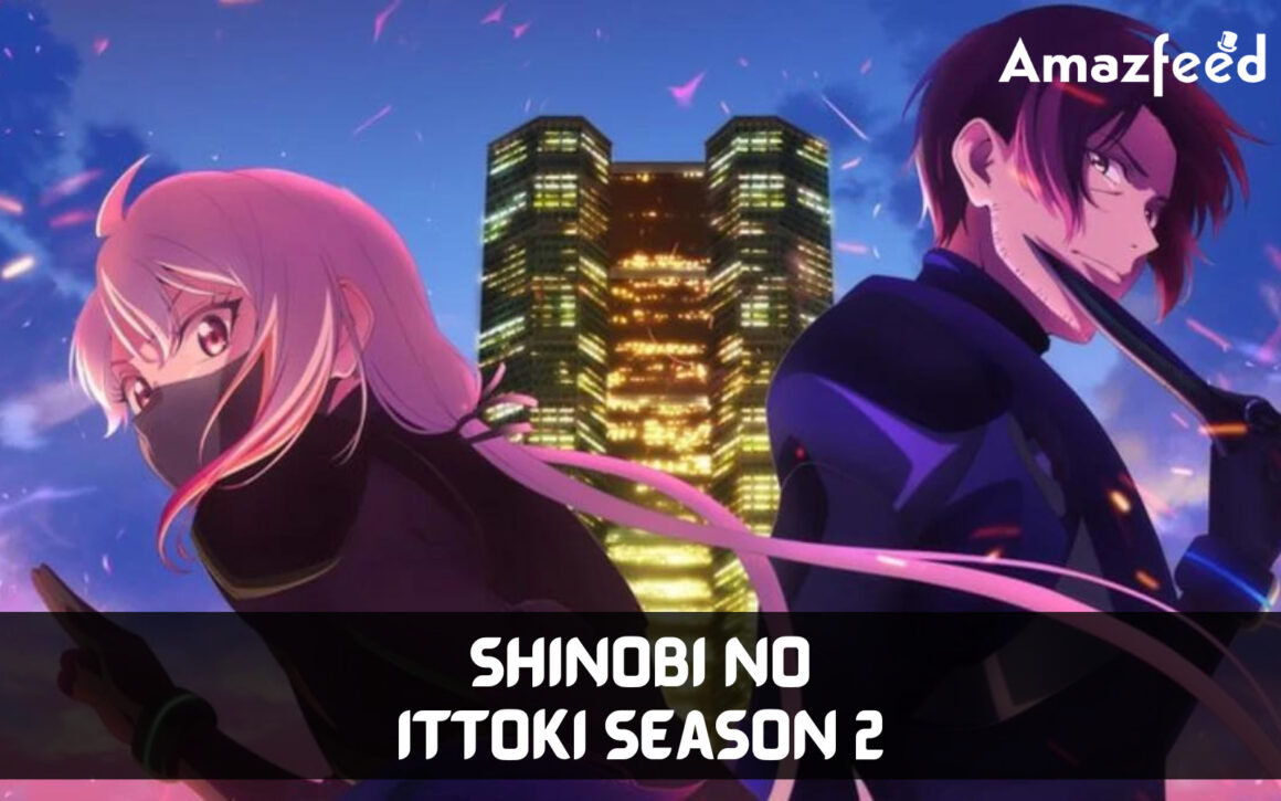 Shinobi no Ittoki Season 2 Release Date: Plot, Cast, Trailer and News ...