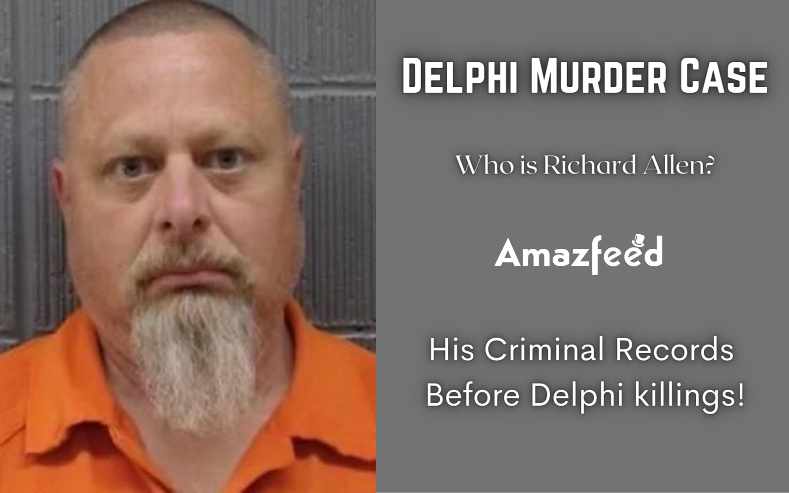 Who is Richard Allen? His Criminal Records Before Delphi killings ...