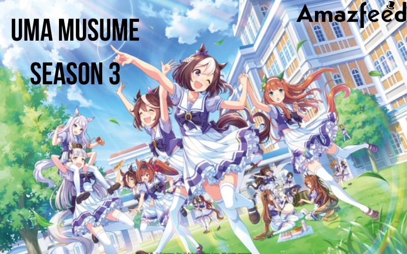 Uma Musume Season 3– Spoiler, Review, Release Date, Cast Abd Characters ...