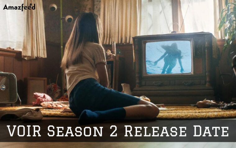 VOIR Season 2 Release Date will it ever happen, or will it be cancelled ...