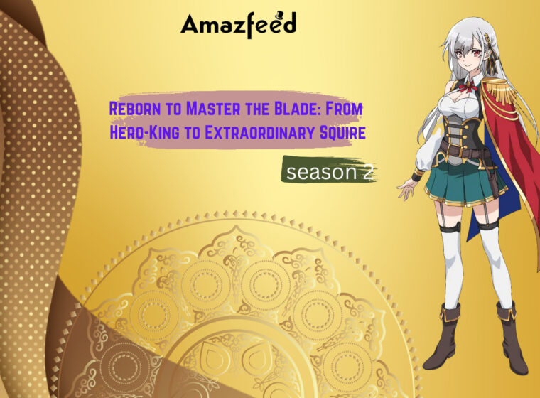 Reborn to Master the Blade: From Hero-King to Extraordinary Squire ...