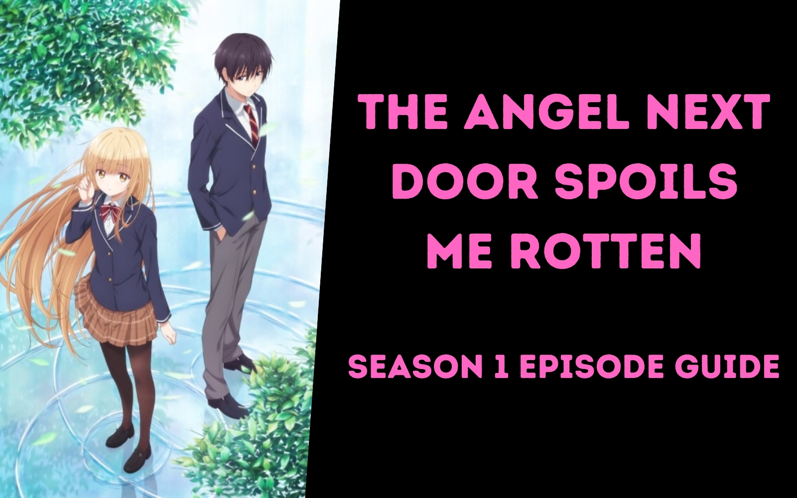 The Angel Next Door Spoils Me Rotten Season 1 Episode Guide & Release date » Amazfeed