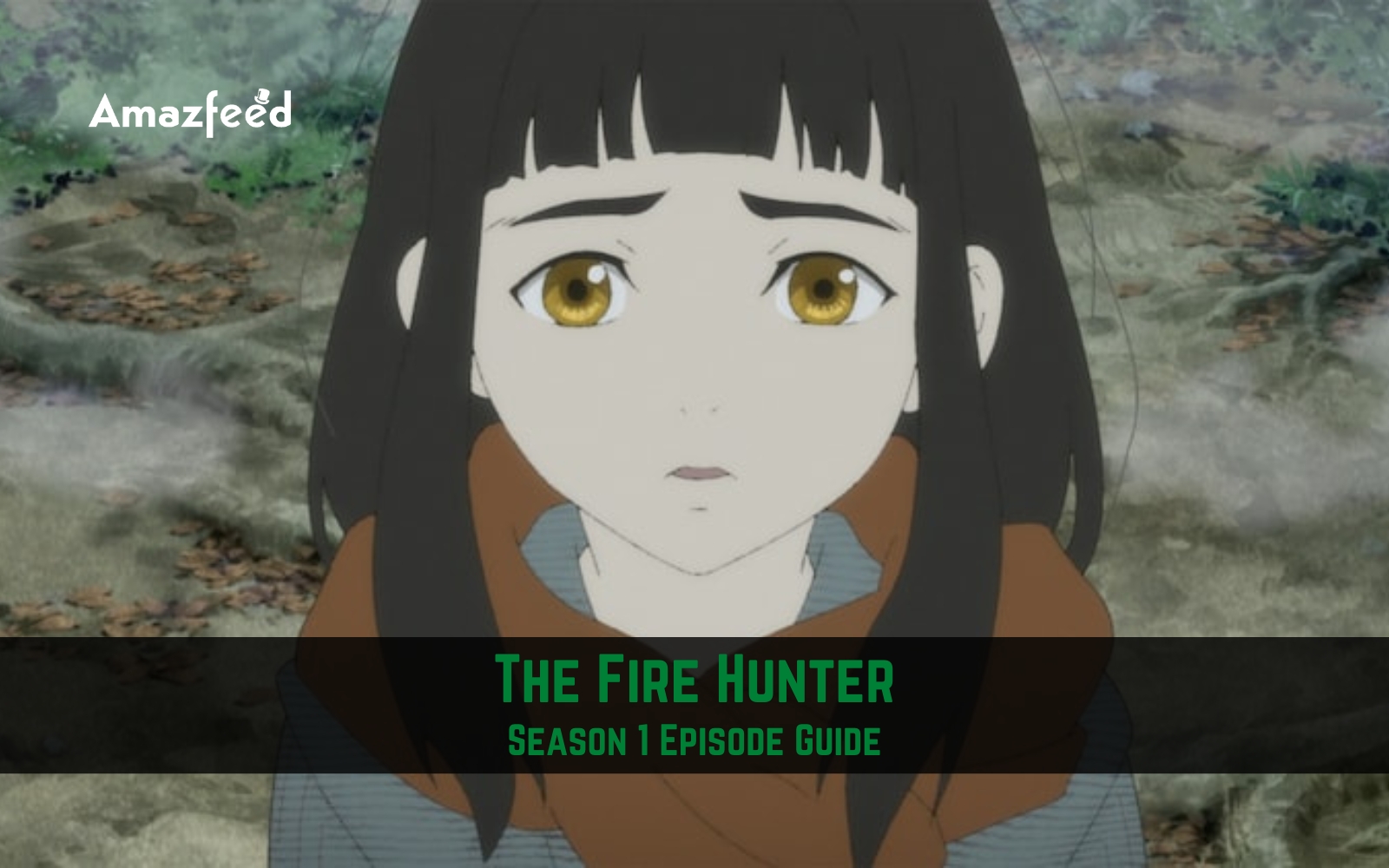 The Fire Hunter Season 1 Episode Guide & Release date – Amazfeed
