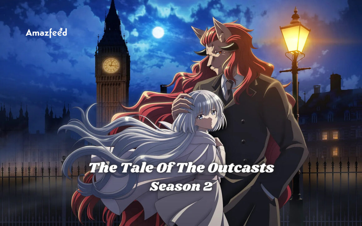 The Tale Of The Outcasts Season 2 ⇒ Release Date, News, Cast, Spoilers ...