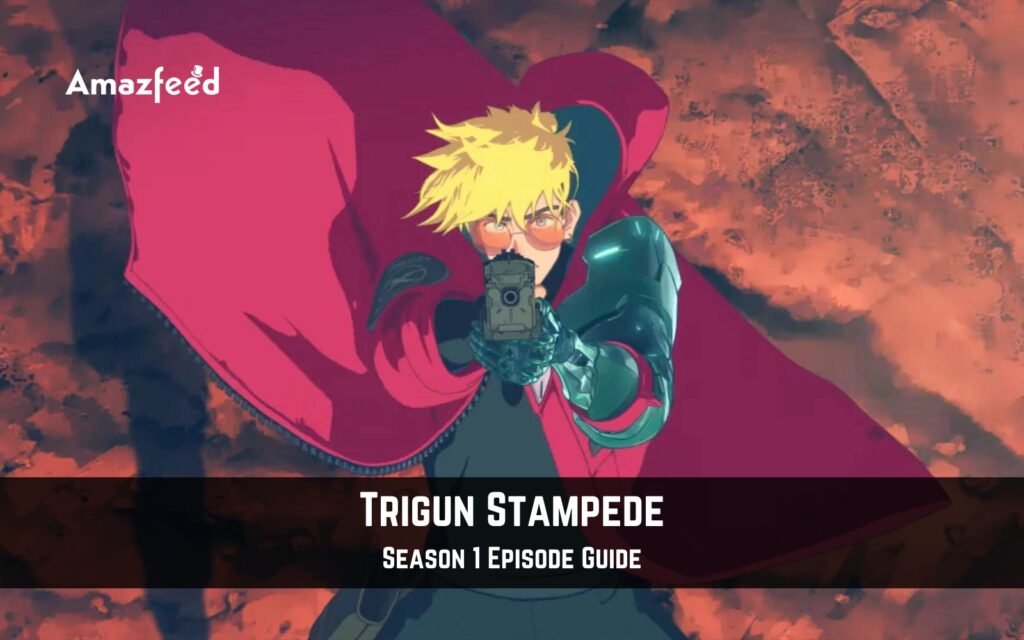Trigun Stampede Season 1 Episode Guide & Release date » Amazfeed