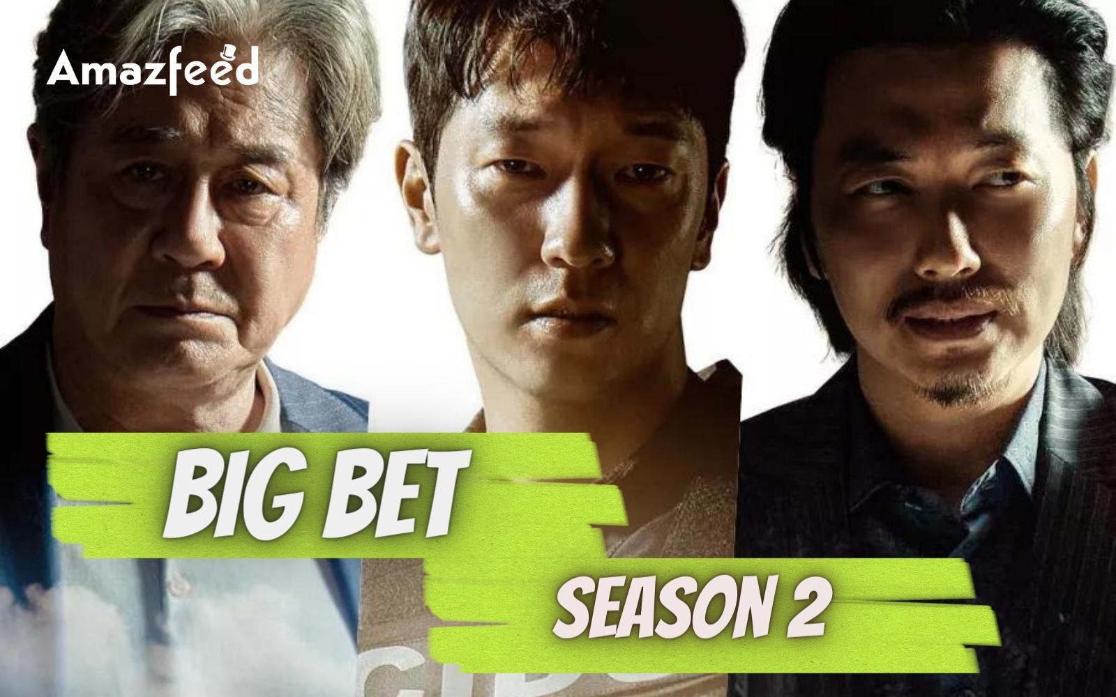 Big Bet Season 2 Release Date, News, Cast, Spoilers, Updates & More ...