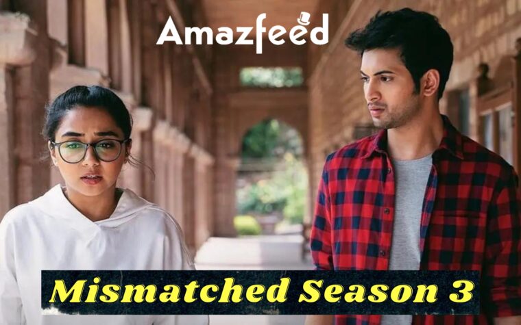Mismatched Season 3: What Will Happen Next, Spoilers, Renewed or ...