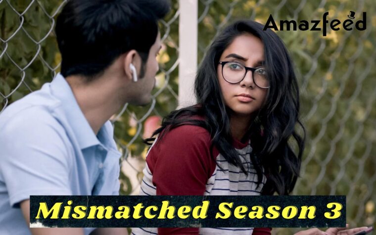 Mismatched Season 3: What Will Happen Next, Spoilers, Renewed or ...