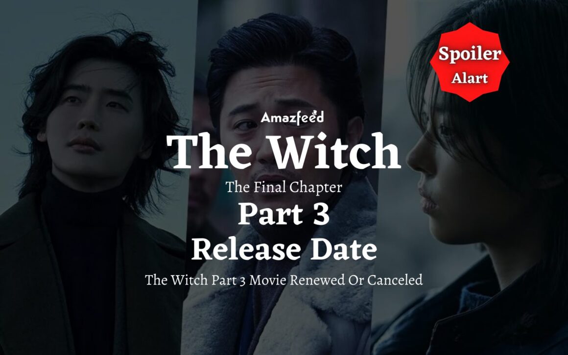 The Witch Part 3: The Final Chapter – Release Date, Spoiler, Cast, News ...
