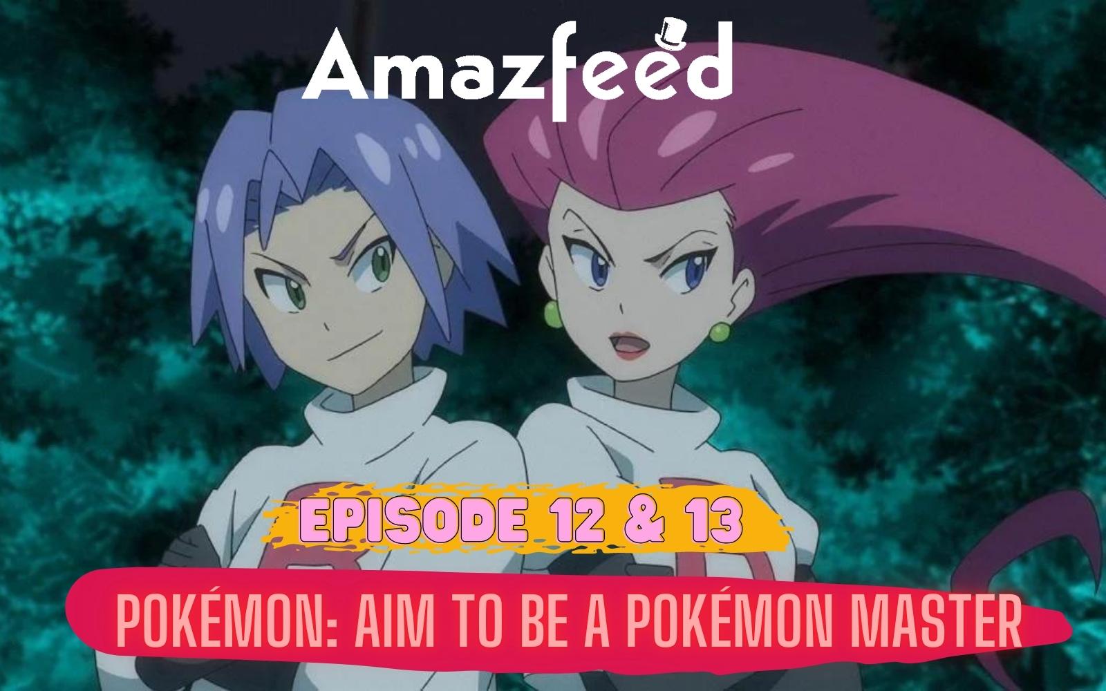 Pokémon: Aim to Be a Pokémon Master Episode 12 & 13 | Release Date ...