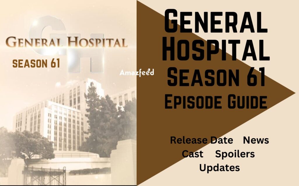 General Hospital Season 61 Complete Season Guide Release Date, Plotline ...