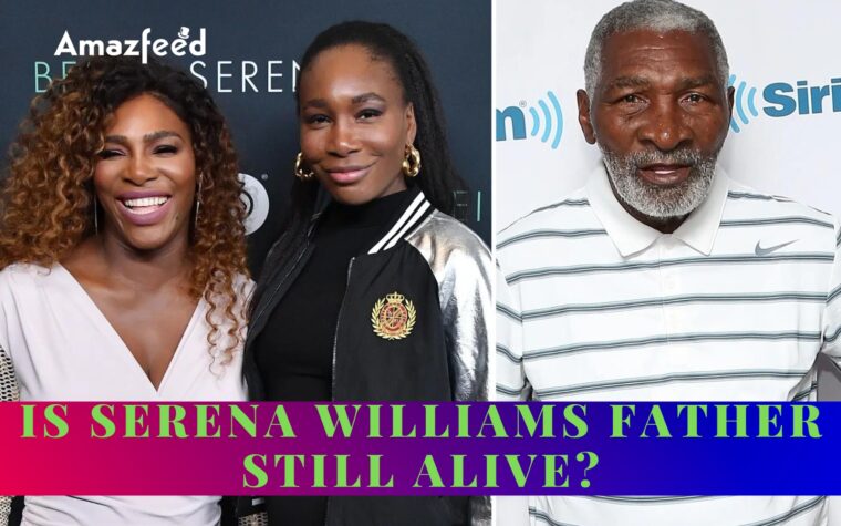 Is Serena Williams Father Still Alive? Where is Richard Williams now ...