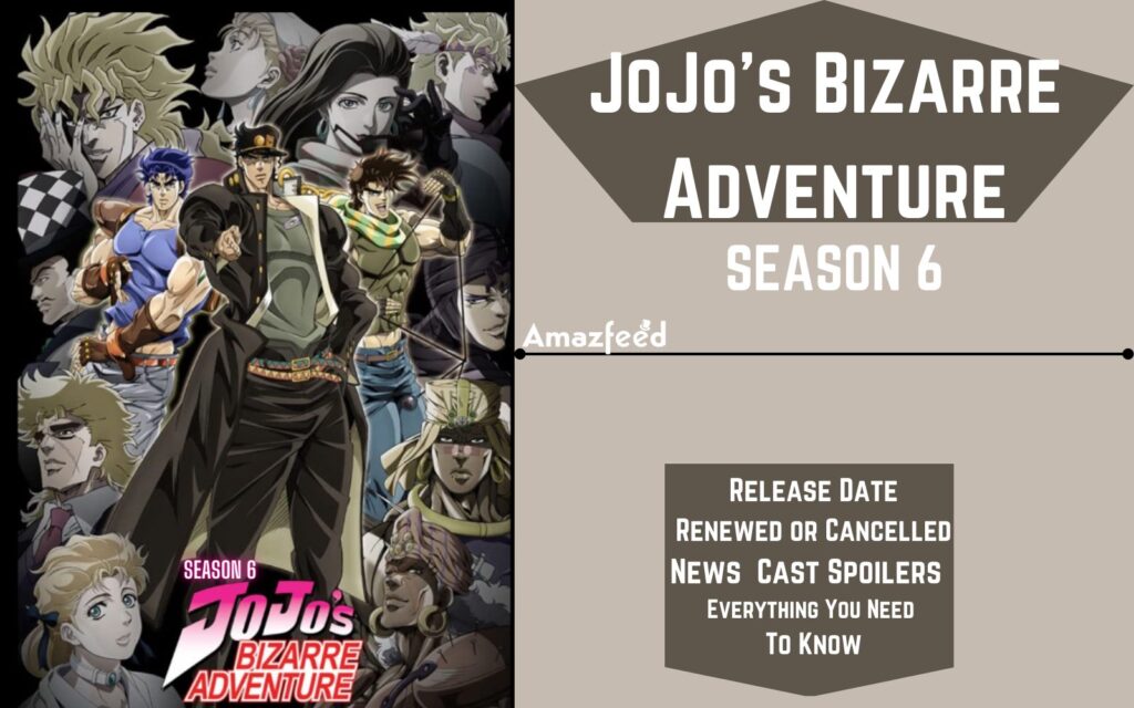 JoJo’s Bizarre Adventure Season 6 Release Date, Renewed or Cancelled ...
