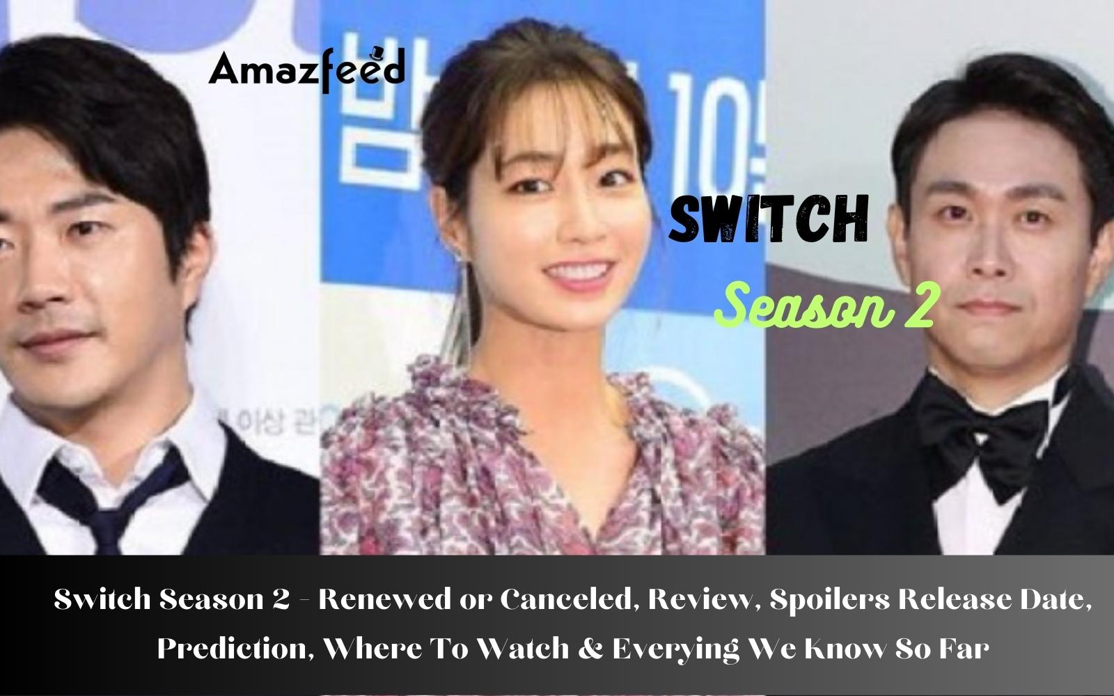 Switch Season 2 – Renewed or Canceled, Review, Spoilers Release Date ...