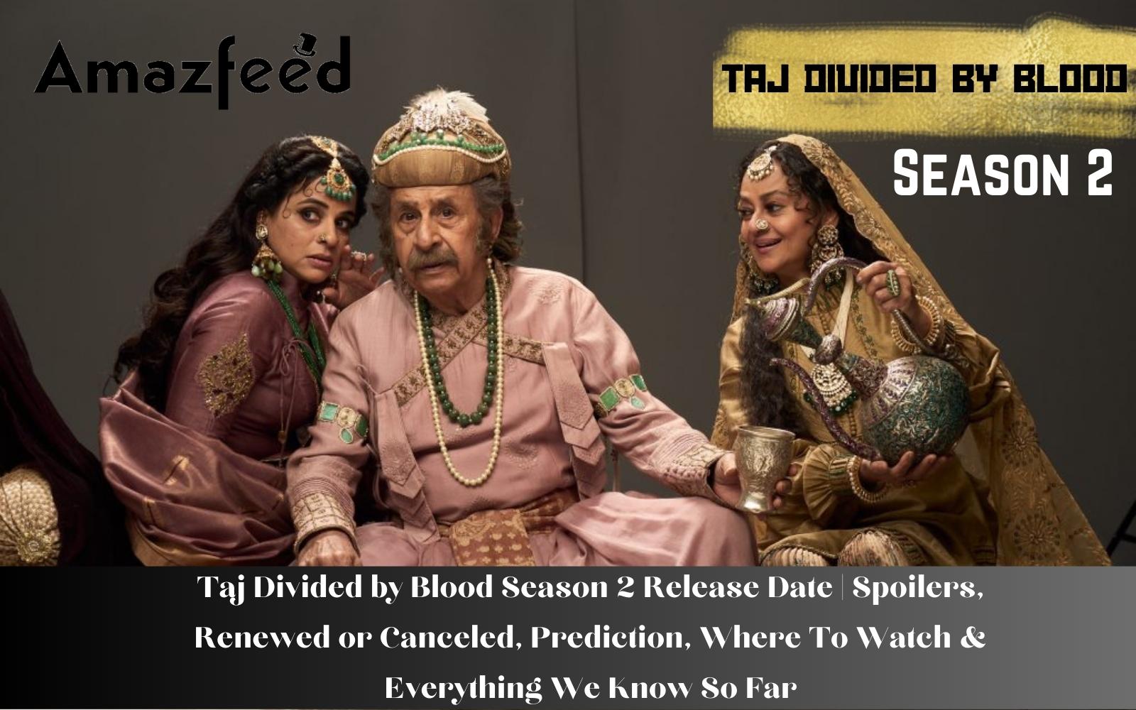 Taj Divided by Blood Season 2 Renewed or Canceled, Release Date, Where To Watch & Everything We ...