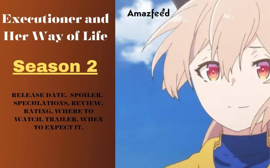 Executioner and Her Way of Life Season 2 Release Date, Plotline, Trailer, When To Expect It ...