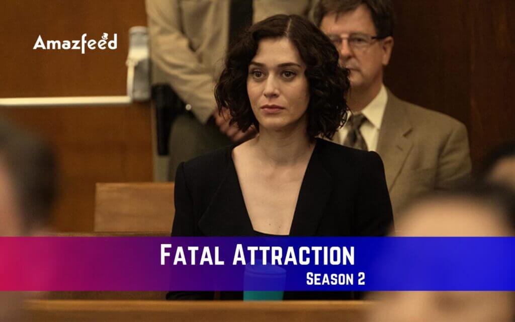 Fatal Attraction Season 2 Release Date, Spoiler, Recap, Trailer, Cast ...