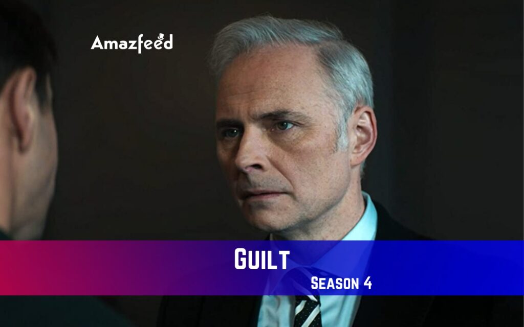 Guilt Season 4 Release Date, Spoiler, Recap, Trailer, Cast, Countdown ...