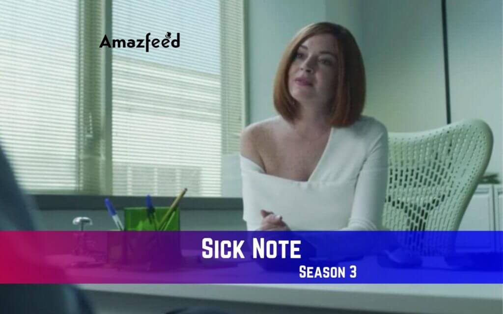 Sick Note Season 3 Release Date, Spoiler, Recap, Trailer, Cast, Countdown, Where To Watch ...