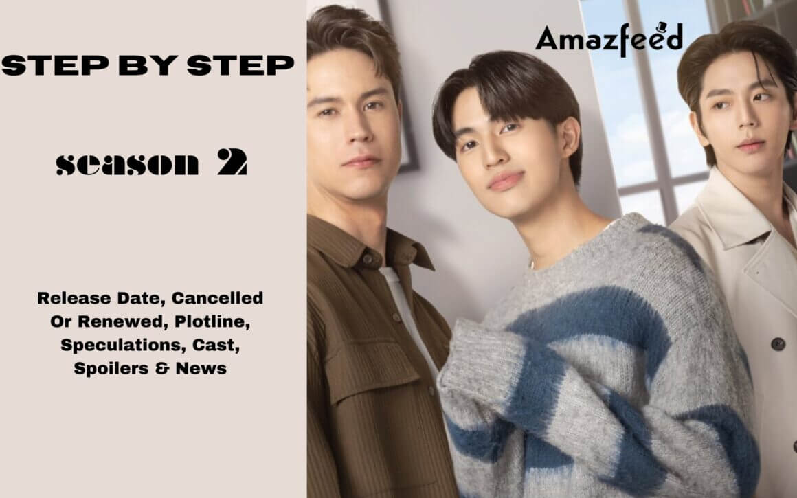 Step by Step season 2 Release Date, Cancelled Or Renewed, Plotline ...