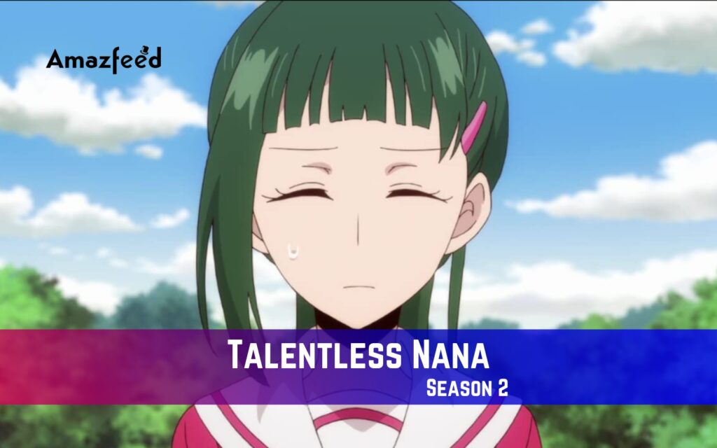 Talentless Nana Season 2 Release Date, Spoiler, Recap, Trailer, Cast ...