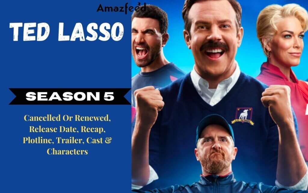 Ted Lasso Season 5 Cancelled Or Renewed? Ted Lasso Season 4 Details ...