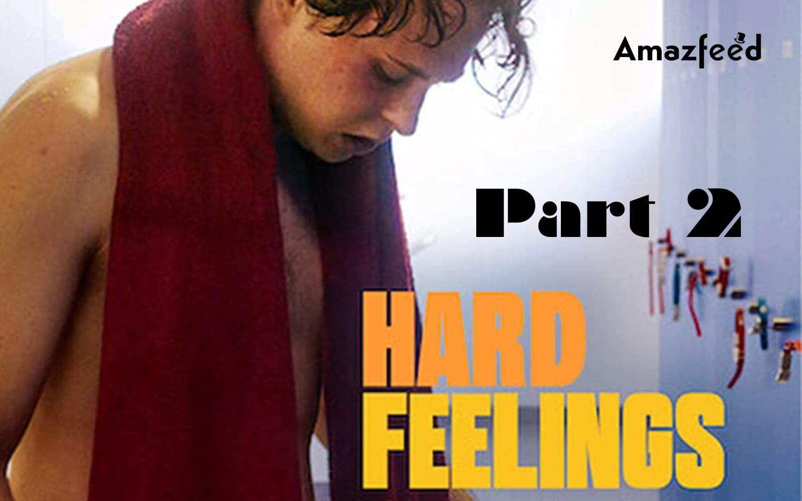 Hard Feelings Part 2: Release Date, Cancelled Or Renewed & Details ...