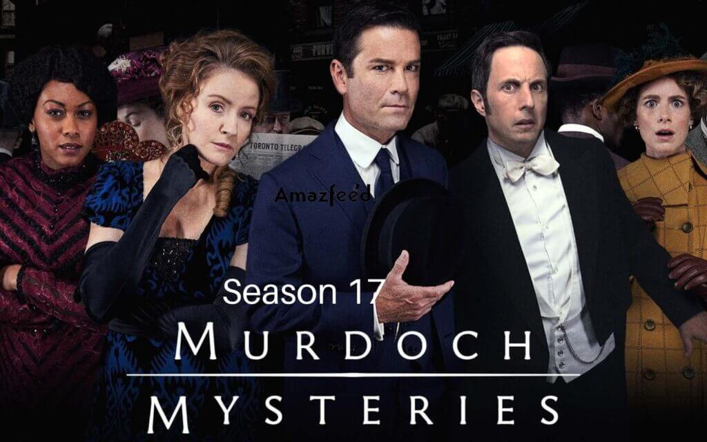 Murdoch Mysteries Season 17 Release Date, Spoiler, Recap, Trailer, Cast ...