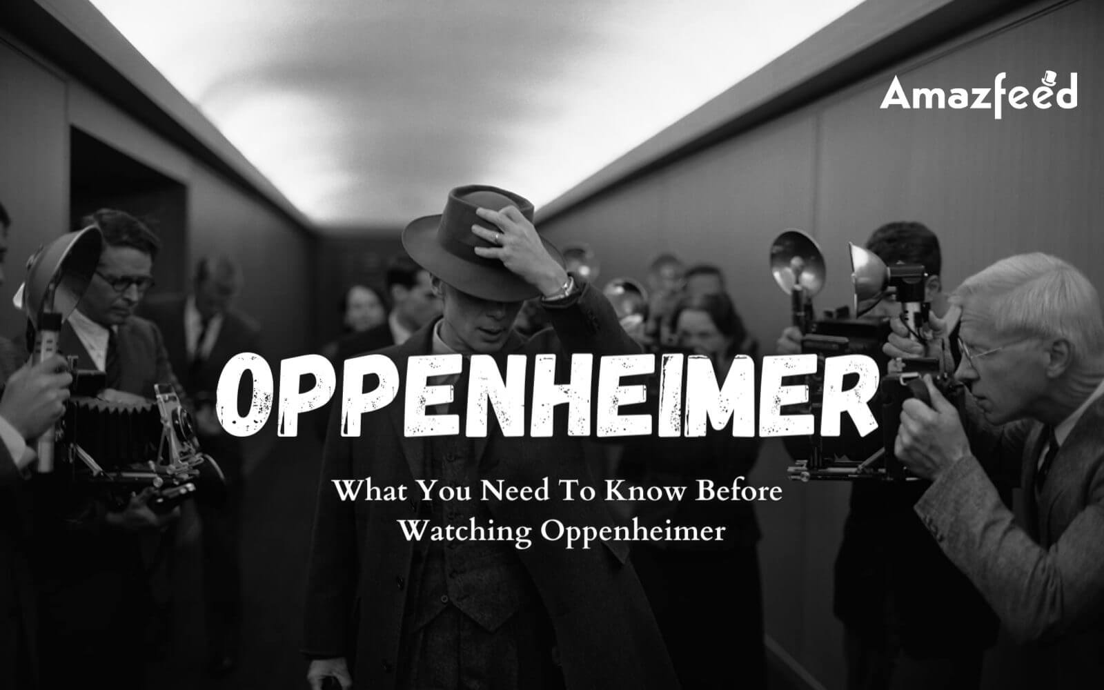 What You Need To Know Before Watching Oppenheimer – Amazfeed