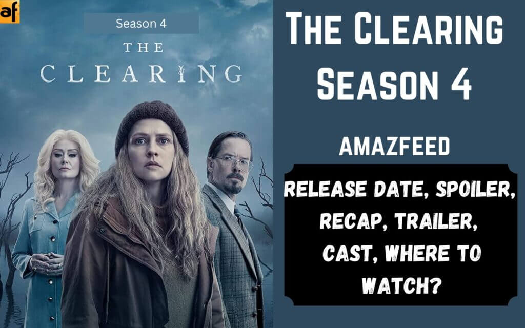The Clearing Season 4 Release Date, Spoiler, Recap, Trailer, Where To ...
