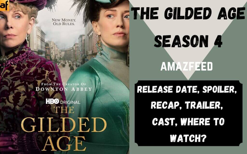 The Gilded Age Season 4 Confirmed Release Date, Spoiler, Review, Cast And Characters, Everything ...