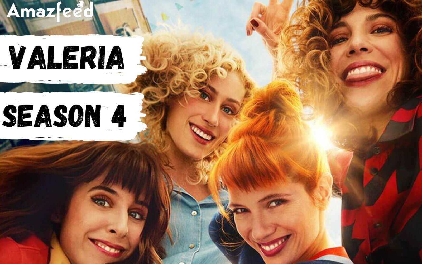 Valeria Season 4 Release Date Spoiler Recap Trailer Cast Countdown