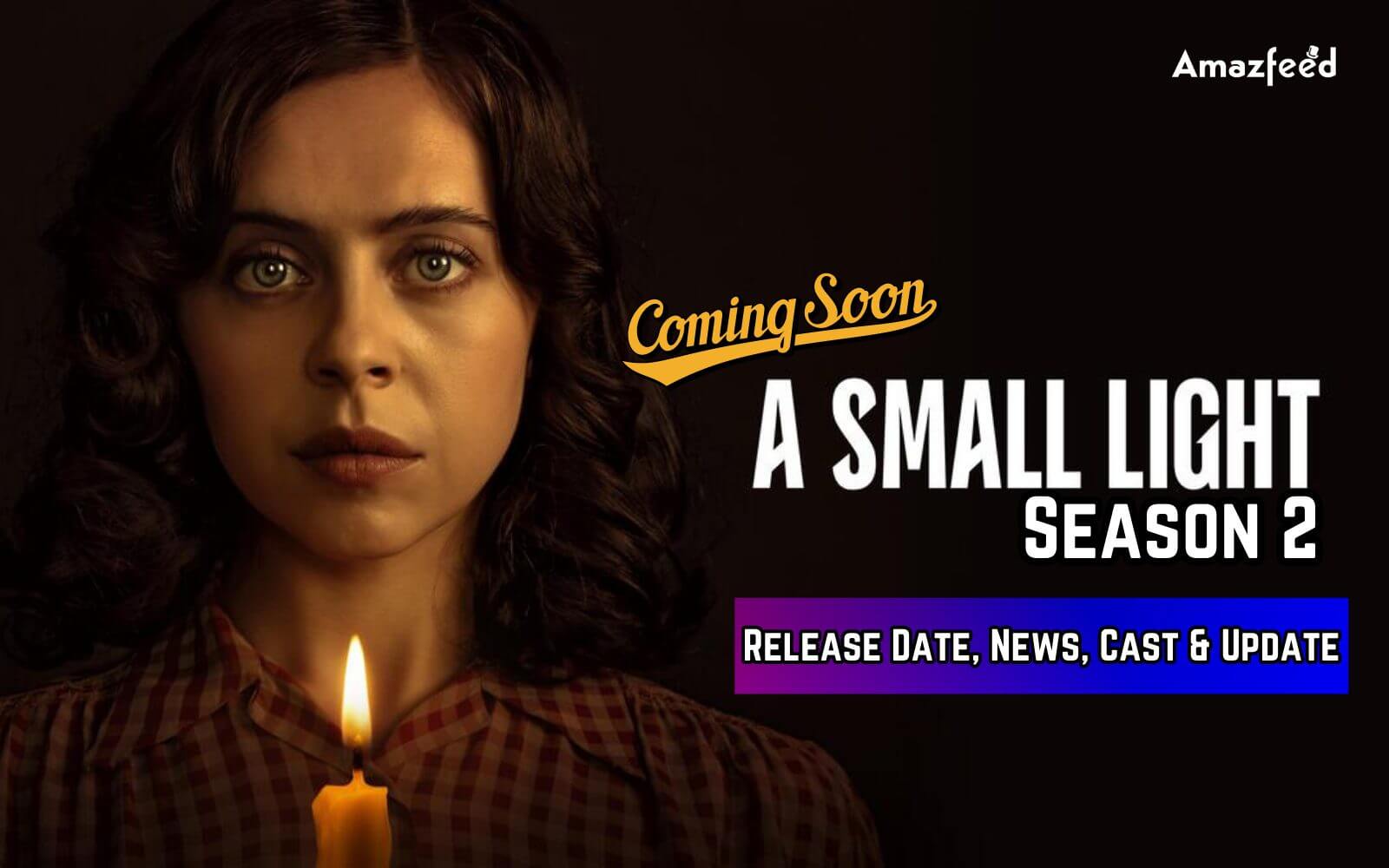 A Small Light Season 2 ⇒ Release Date, News, Cast, Spoilers & Updates ...